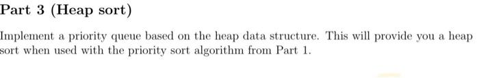 Solved Part 3 Heap Sort Implement A Priority Queue Based