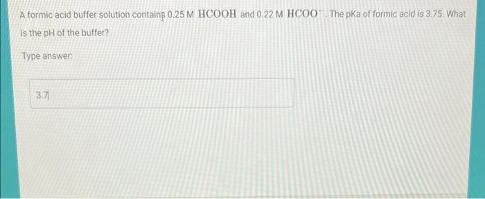 Solved A formic acid buffer solution contain β0.25MHCOOH and | Chegg.com