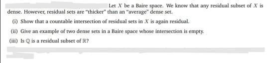 Solved Let X be a Baire space. We know that any residual | Chegg.com