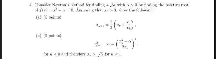 Solved Consider Newton's method for finding +α with α>0 by | Chegg.com