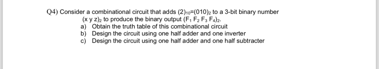 Solved Q4) ﻿Consider a combinational circuit that adds | Chegg.com