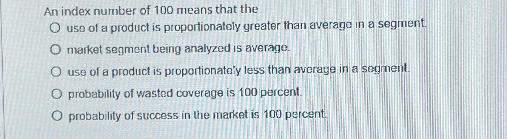 Solved An index number of 100 ﻿means that theuse of a | Chegg.com