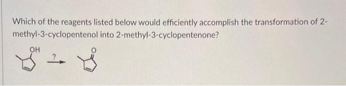 Solved Which of the reagents listed below would efficiently | Chegg.com