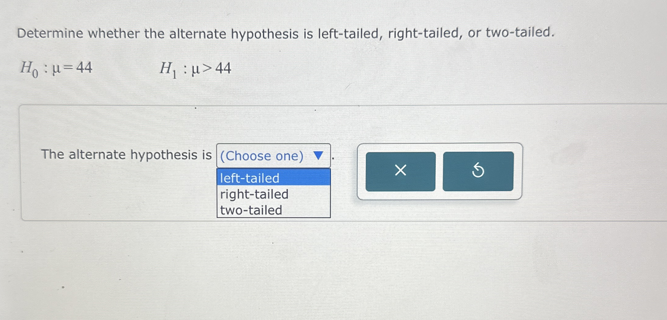 Solved Determine whether the alternate hypothesis is | Chegg.com
