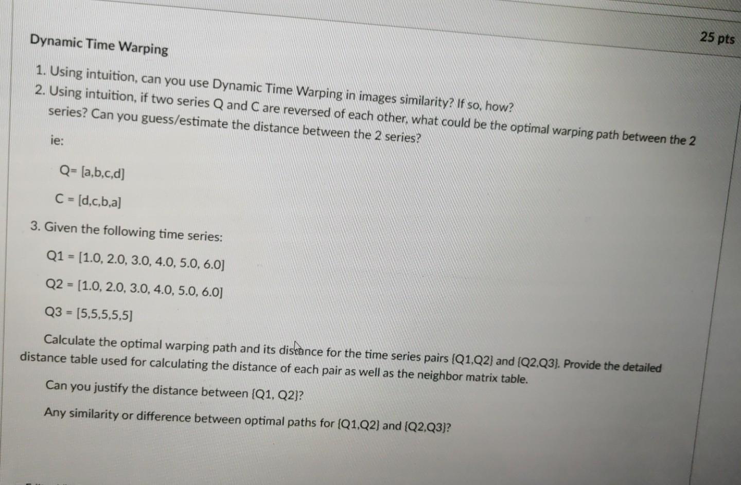 Solved Dynamic Time Warping 25 pts 1. Using intuition, can | Chegg.com