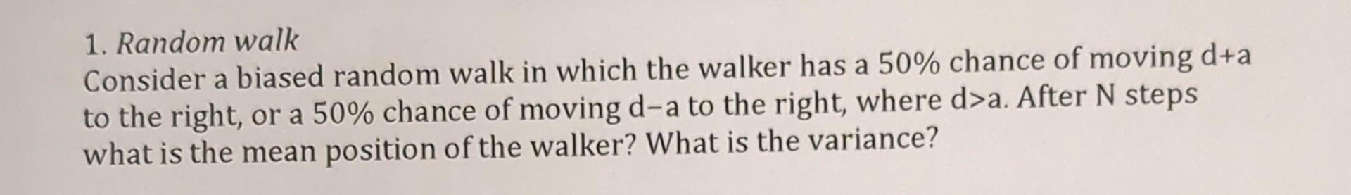 Solved 1. Random walk Consider a biased random walk in which | Chegg.com