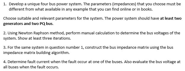 Solved 1. Develop a unique four bus power system. The | Chegg.com