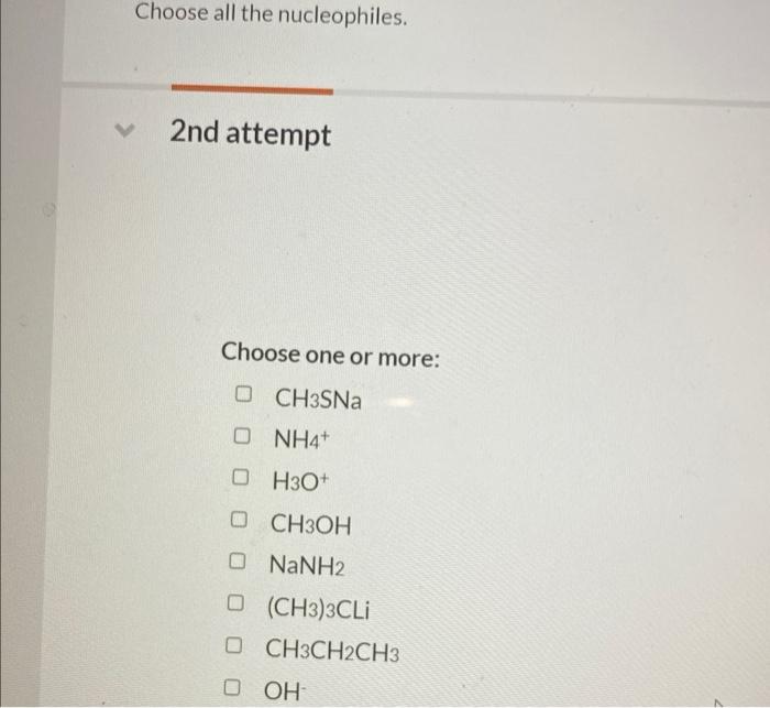 Solved Choose all the nucleophiles. 2nd attempt Choose one | Chegg.com