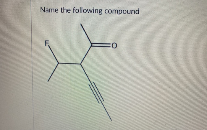 Solved Name the following compound Name the following | Chegg.com