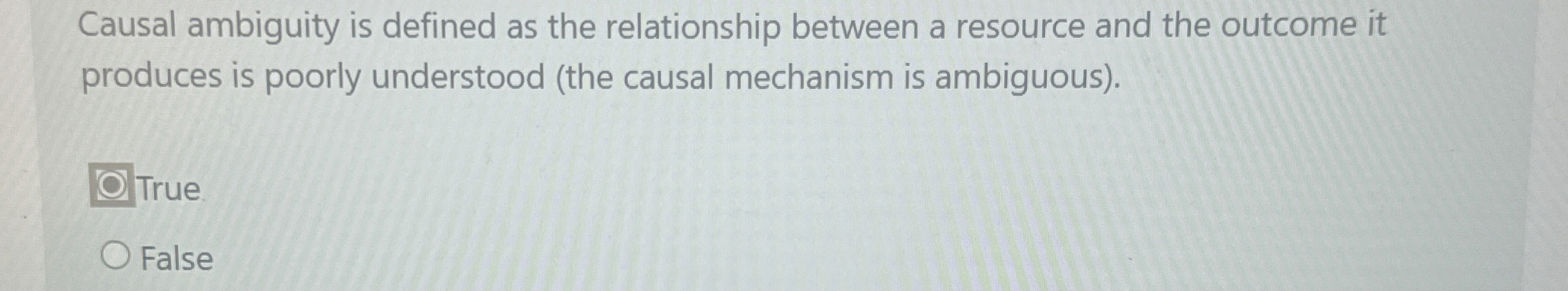 Solved Causal ambiguity is defined as the relationship | Chegg.com