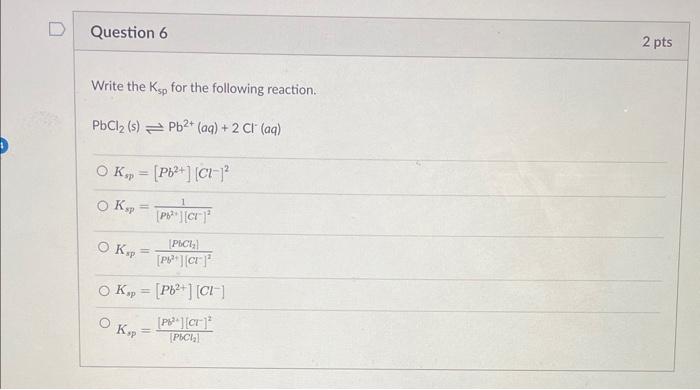 Solved Write the Ksp for the following reaction. PbCl2( | Chegg.com