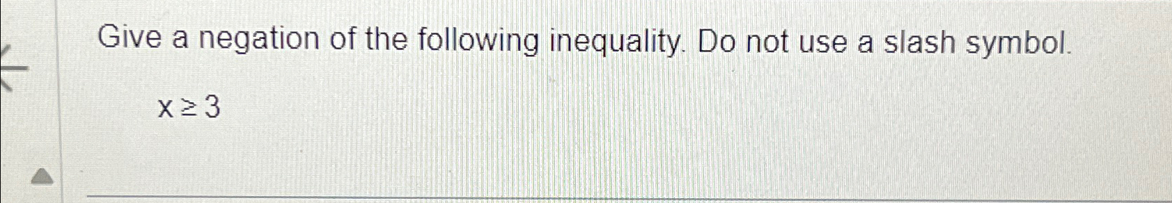Solved Give a negation of the following inequality. Do not | Chegg.com
