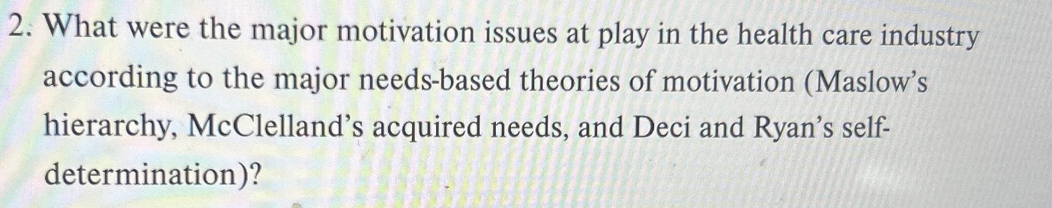 Solved What were the major motivation issues at play in the | Chegg.com