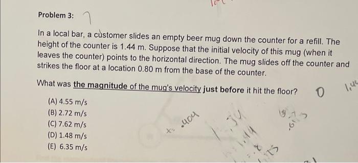 Solved In a local bar, a customer slides an empty beer mug | Chegg.com