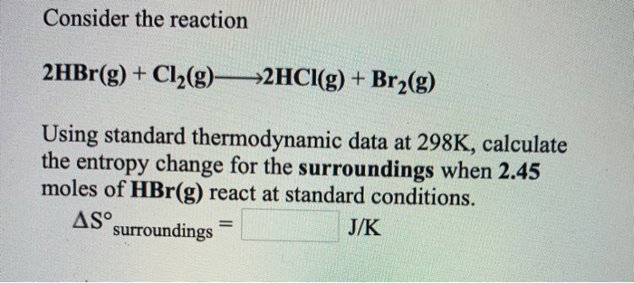 Solved Consider the reaction 2HBr(g) + Cl2(g)— 2HCl(g) + | Chegg.com