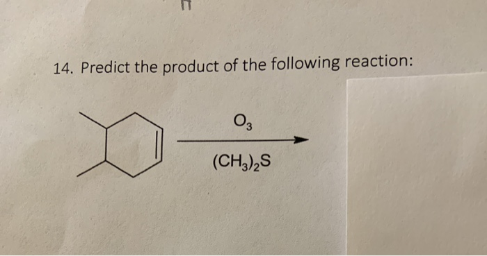 Solved 14. Predict the product of the following reaction: 03 | Chegg.com