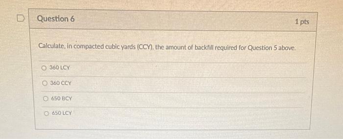 Solved Calculate, in compacted cubic yards (CCY), the amount | Chegg.com