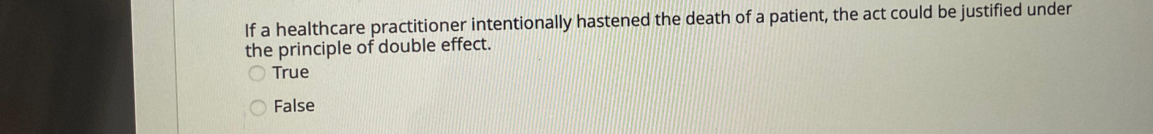 Solved If a healthcare practitioner intentionally hastened | Chegg.com