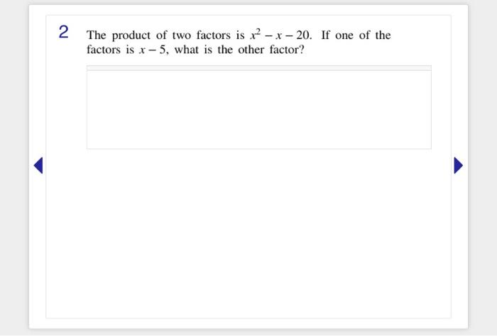 Solved 2 The product of two factors is x - x - 20. If one of | Chegg.com