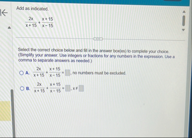 Solved Add as indicated.2xx 15 x 15x-15Select the correct | Chegg.com