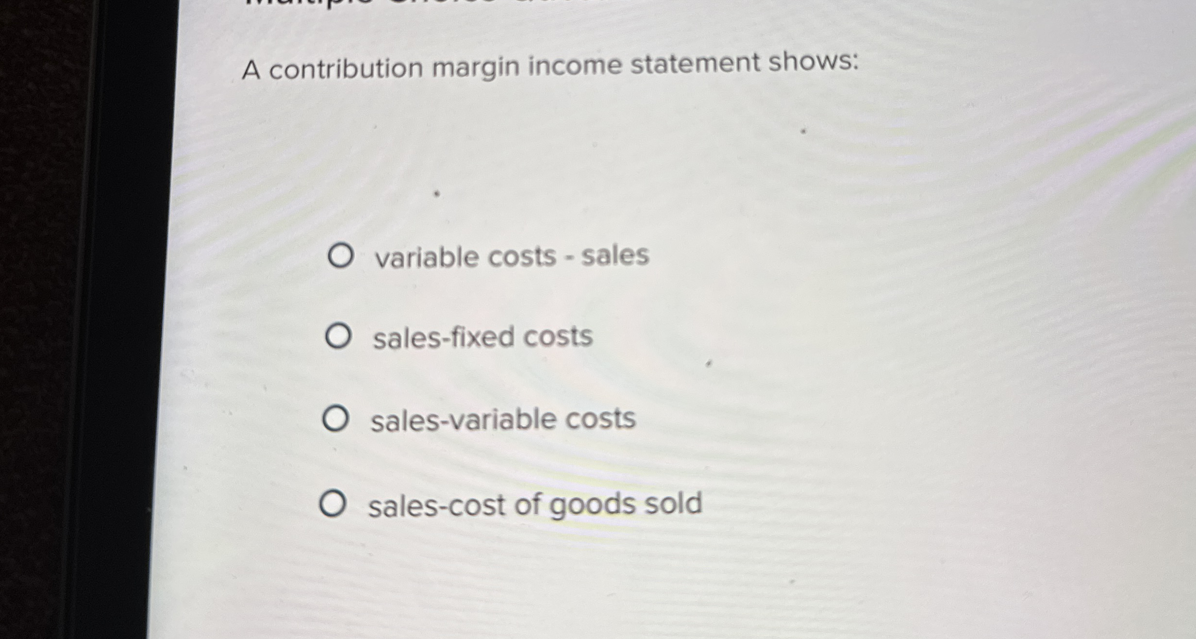 Solved A contribution margin income statement shows:variable | Chegg.com