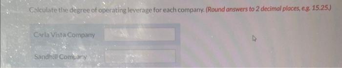 Solved Calculate the degree of operating leverage for each | Chegg.com