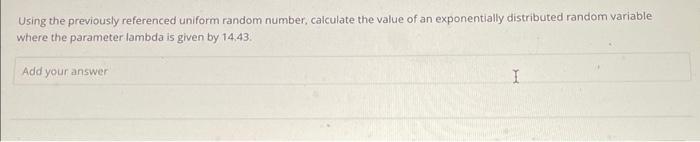 Solved Using the previously referenced uniform random | Chegg.com