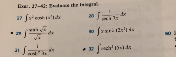 Solved Exer. 27-42: Evaluate the integral. 27 (x2 cosh (x) | Chegg.com Solved Exer. 27-42: Evaluate the integral. 27 (x2 cosh (x) | Chegg.com