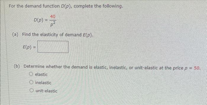 Solved For the demand function D(p), complete the following. | Chegg.com