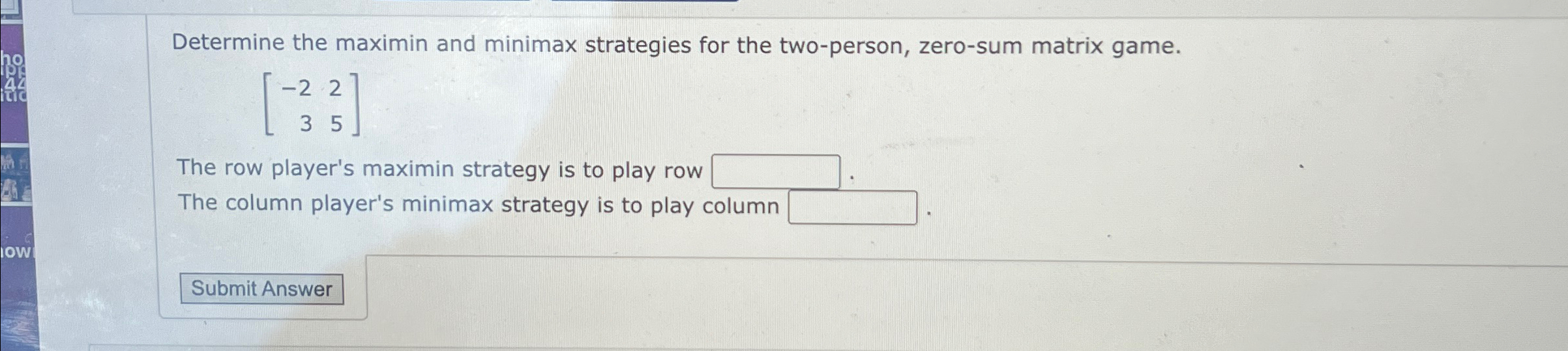 Solved Determine the maximin and minimax strategies for the | Chegg.com