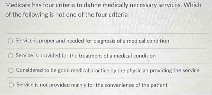 Solved Medicare has four criteria to define medically | Chegg.com