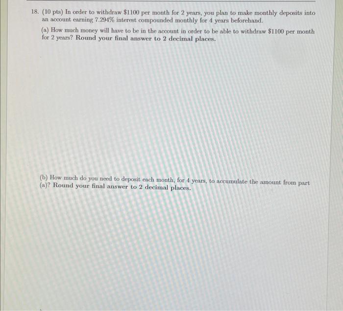 Solved 18. (10 pts) In order to withdraw $1100 per month for | Chegg.com