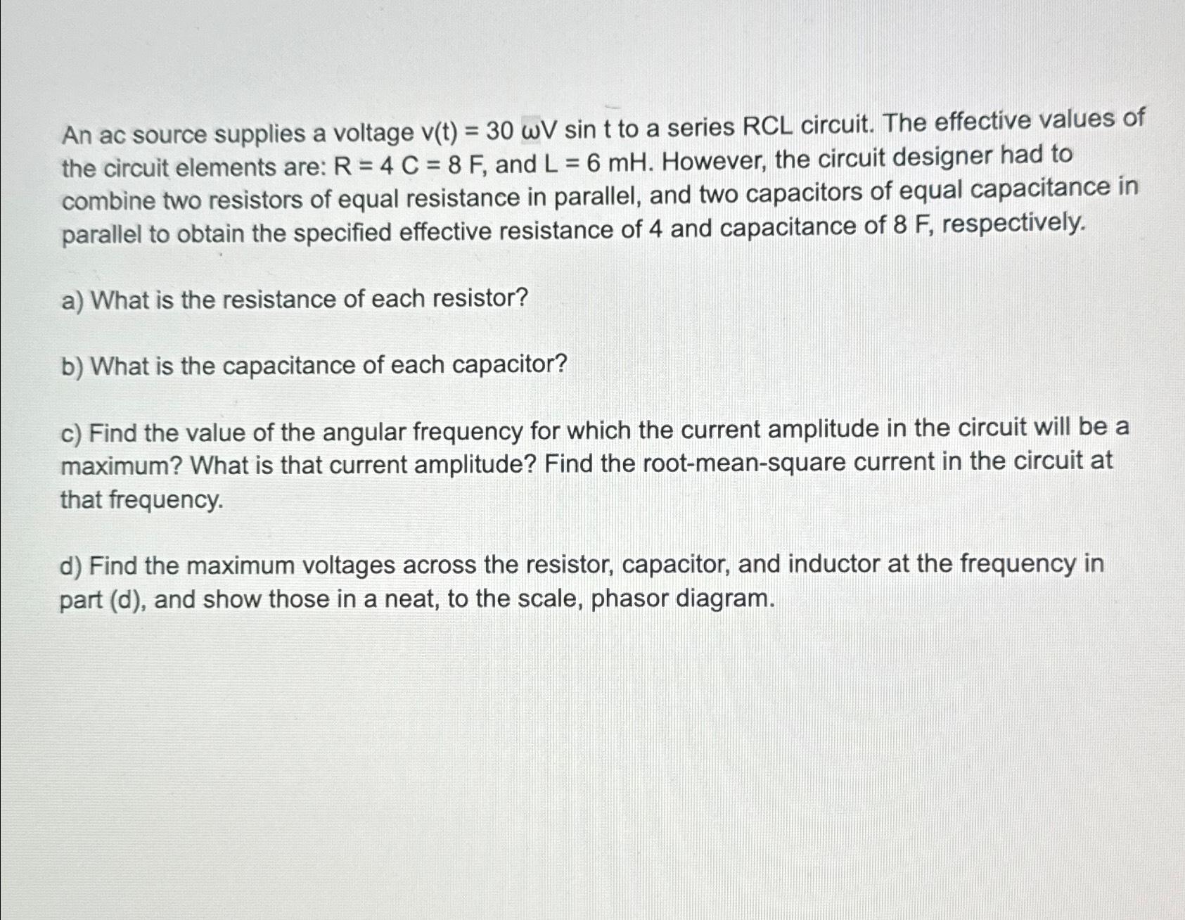 Solved An ac source supplies a voltage v(t)=30ωVsint ﻿to a | Chegg.com