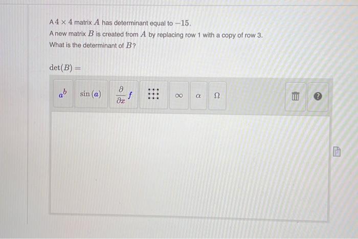 Solved A 4×4 matrix A has determinant equal to -15 . A new | Chegg.com