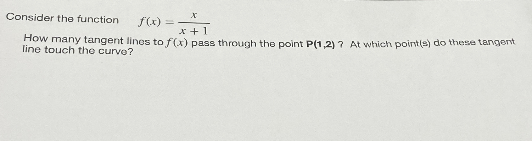 Solved Consider the function ,f(x)=xx+1How many tangent | Chegg.com