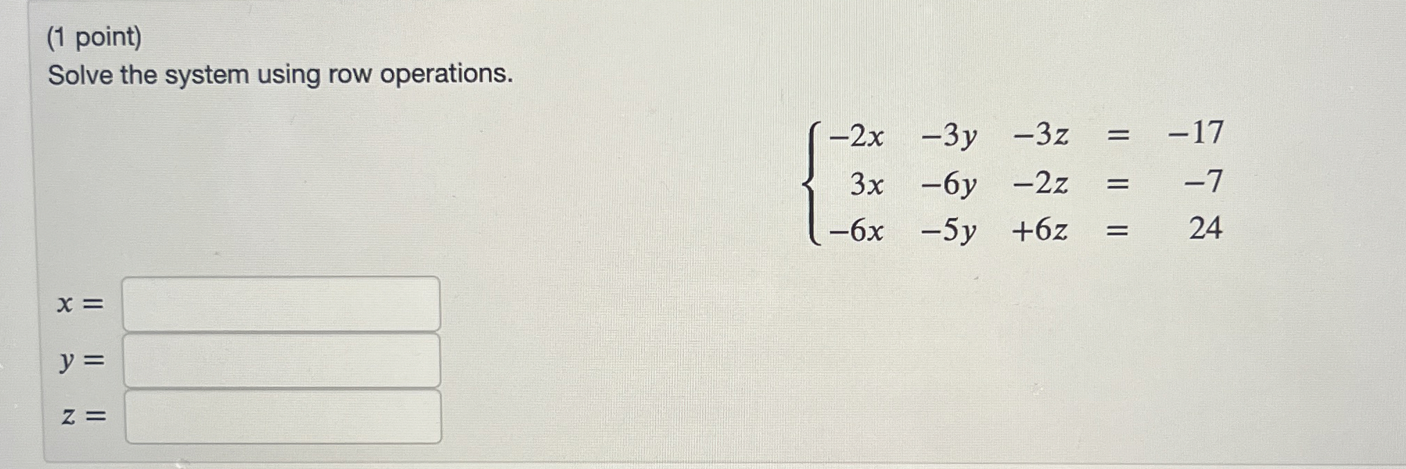 Solved (1 ﻿point)Solve the system using row | Chegg.com