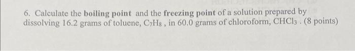 Solved 6. Calculate the boiling point and the freezing point | Chegg.com