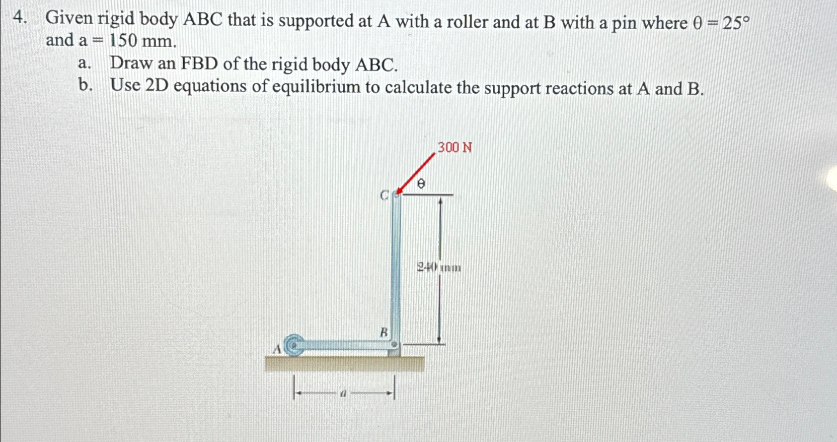 Solved Given rigid body ABC that is supported at A with a | Chegg.com