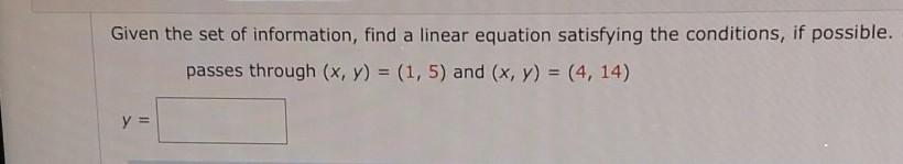 Solved Given the set of information, find a linear equation | Chegg.com