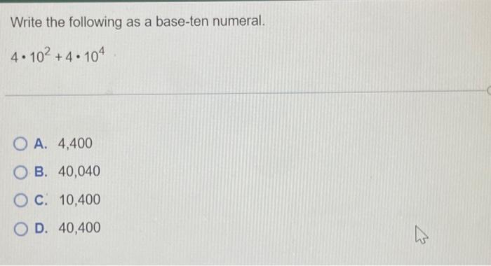 Solved Write the following as a base-ten numeral. 4.10² | Chegg.com