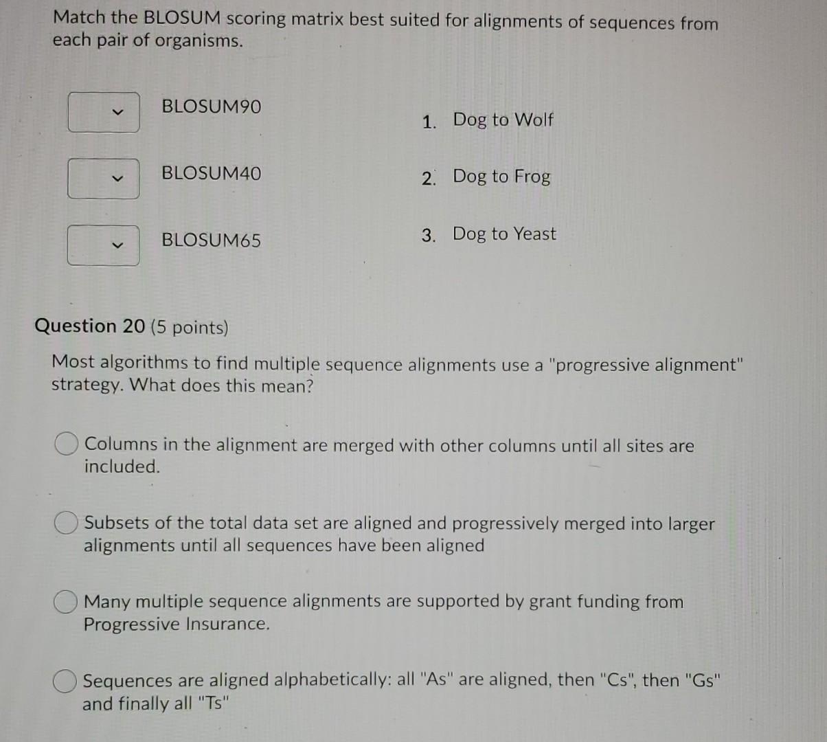 Solved Match the BLOSUM scoring matrix best suited for | Chegg.com