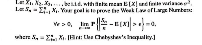Solved Let X1,X2,X3,…, be i.i.d. with finite mean E[X] and | Chegg.com