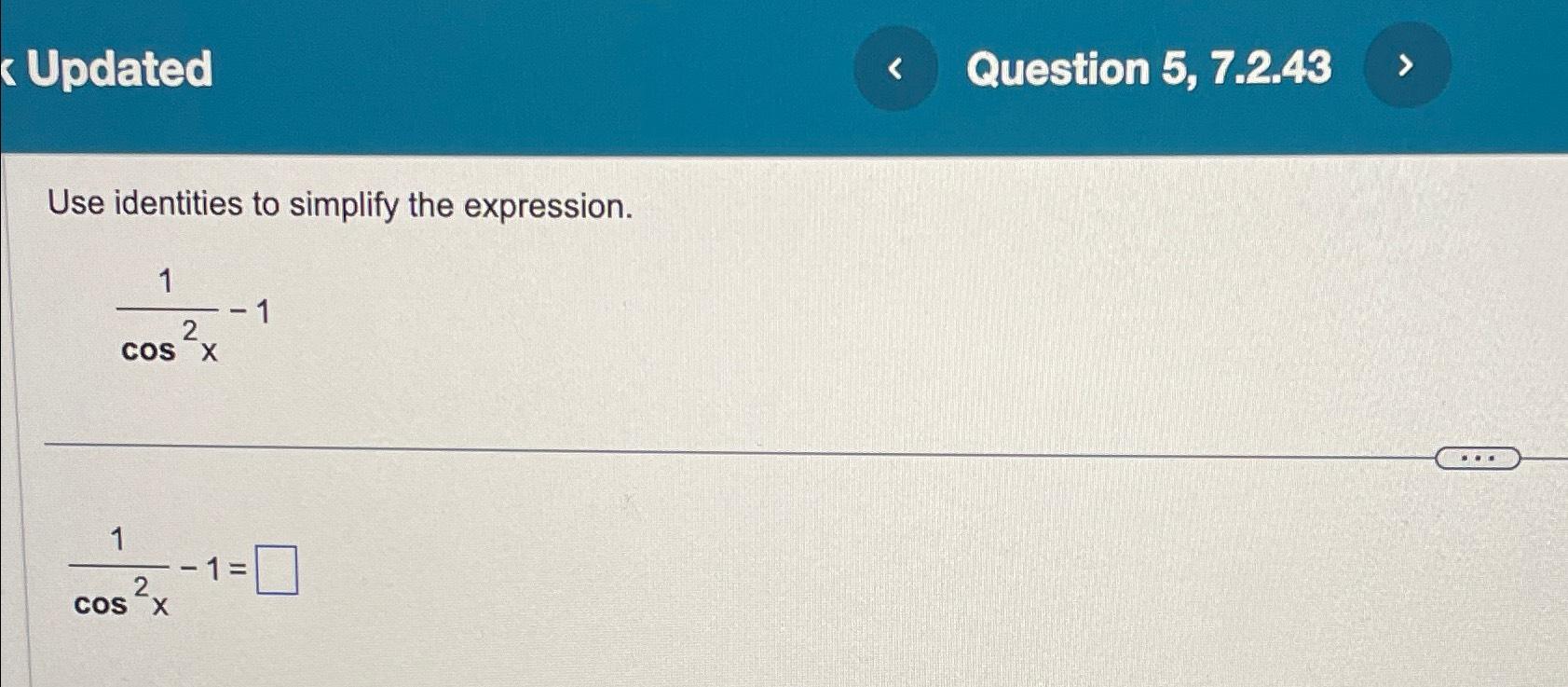 Solved Use identities to simplify the | Chegg.com