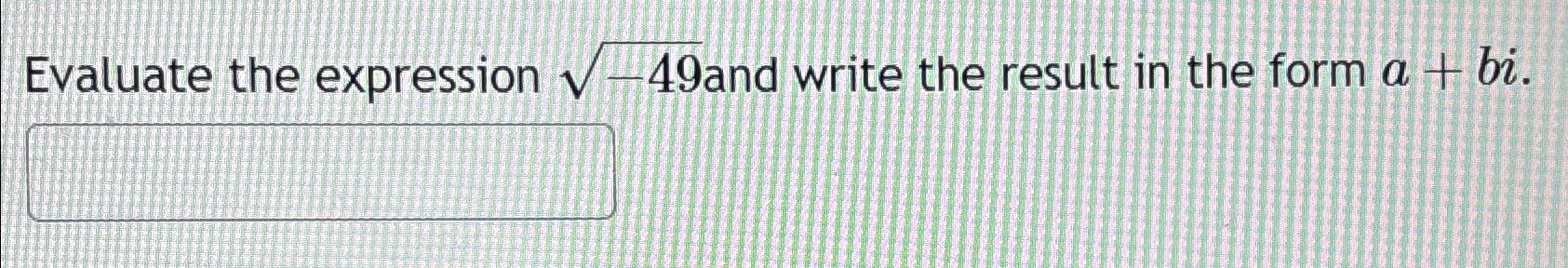 Solved Evaluate the expression -492 ﻿and write the result in | Chegg.com