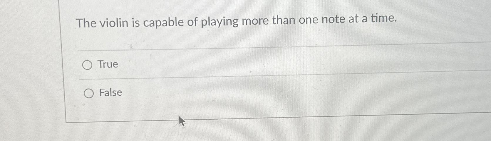 Solved The violin is capable of playing more than one note | Chegg.com