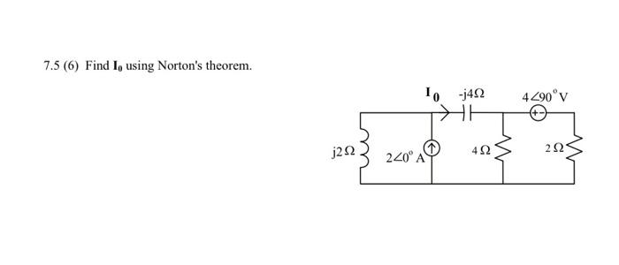 Solved 7.5 (6) Find I0 using Norton's theorem. | Chegg.com