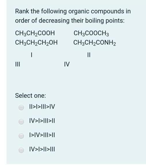 Solved Rank the following organic compounds in order of | Chegg.com