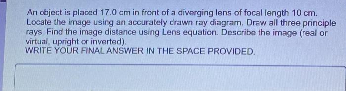 Solved An object is placed 17.0 cm in front of a diverging | Chegg.com