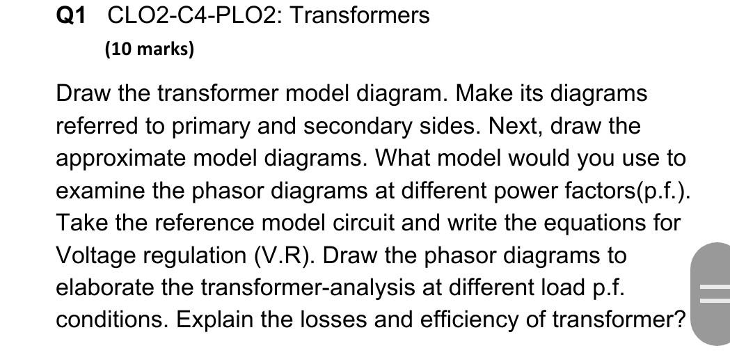 Solved Q1 CLO2-C4-PLO2: Transformers (10 marks) Draw the | Chegg.com