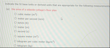 Solved Indicate the SI base units or derived units that are | Chegg.com